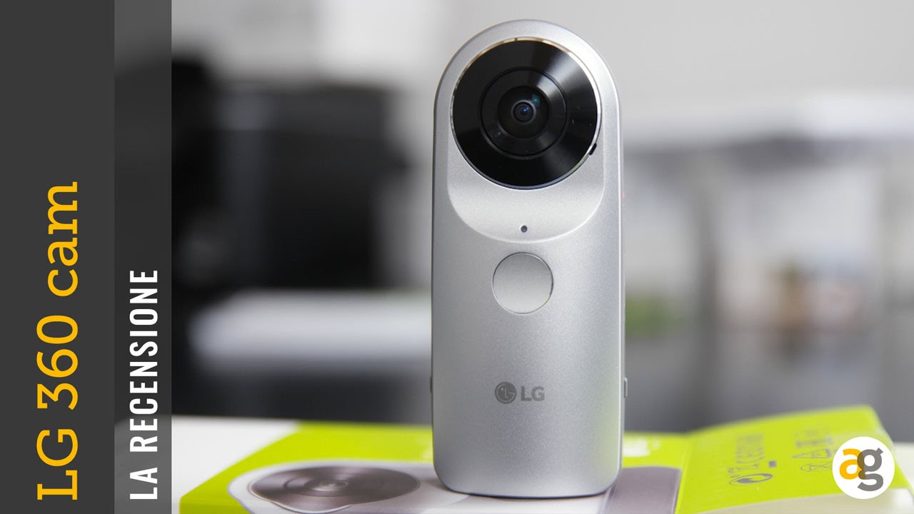 LG 360 cam la recensione – Andrea Galeazzi